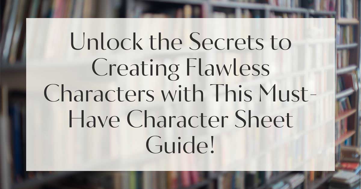 Create Flawless Characters with This Must-Have Character Sheet Guide ...