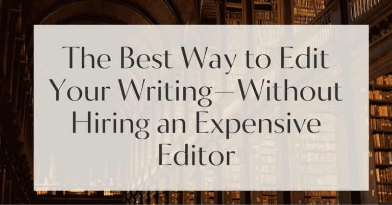 The Best Way to Edit Your Writing—Without Hiring an Expensive Editor ...