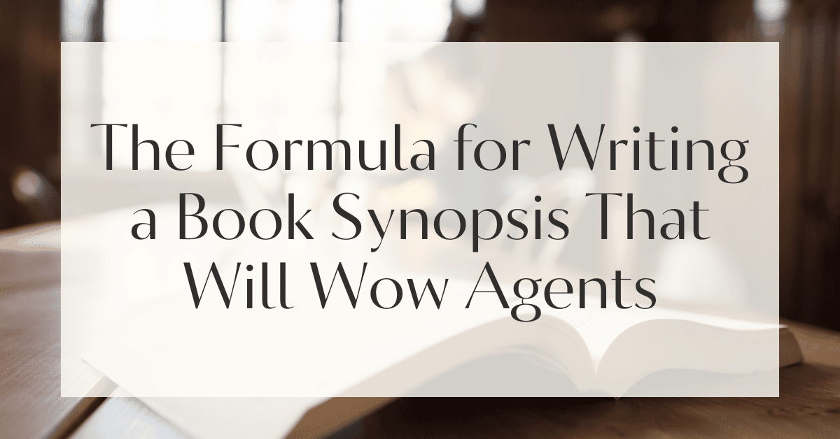 The Formula for Writing a Book Synopsis That Will Wow Agents – Write A ...